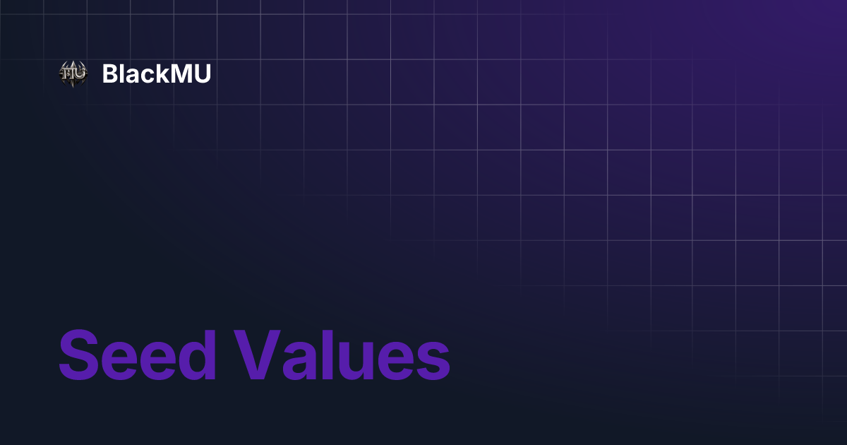 Seed Values | BlackMU