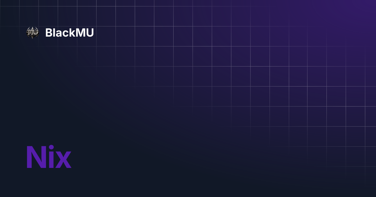 Nix | BlackMU